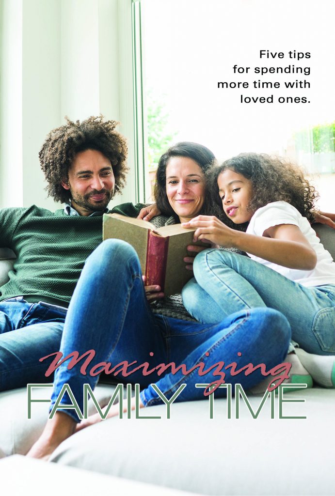 Maximizing Family Time-5 tips for spending more time with loved ones ...